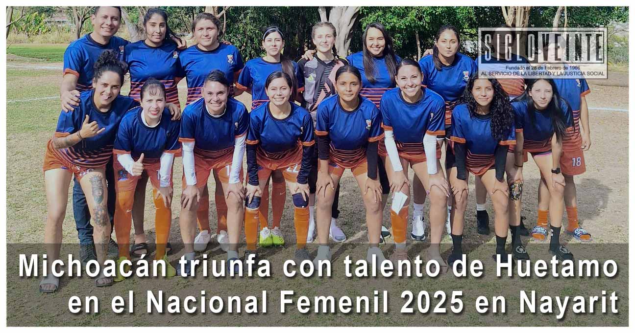 Michoacán triunfa con talento de Huetamo en el Nacional Femenil 2025 en ...